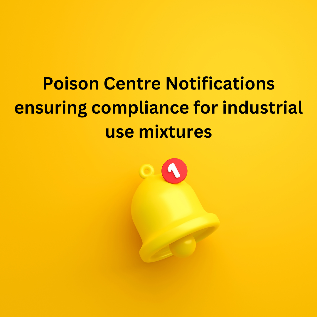 Poison Centre Notifications: ensuring compliance for industrial use ...